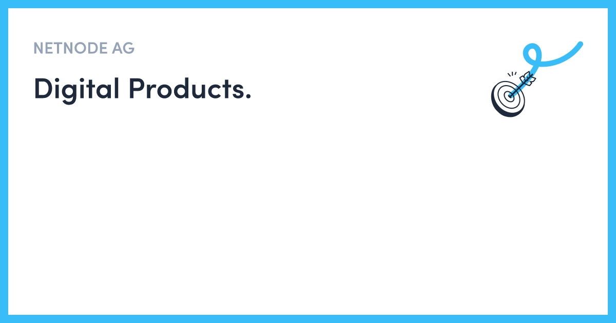 Digital Products. | NETNODE AG